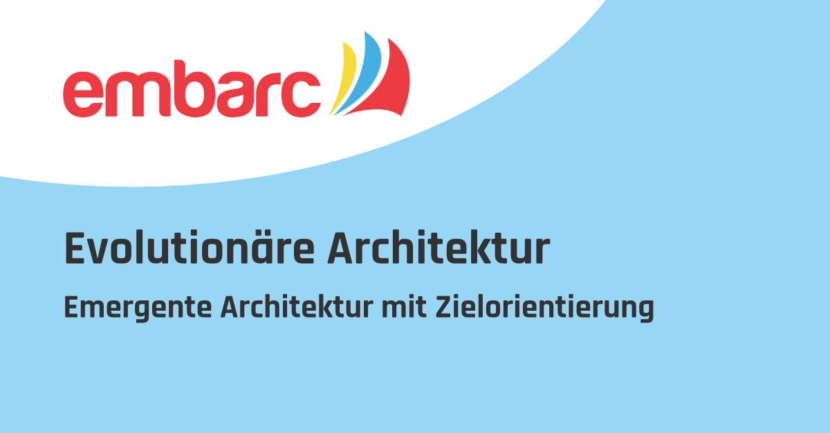 Evolutionäre Architektur - embarc