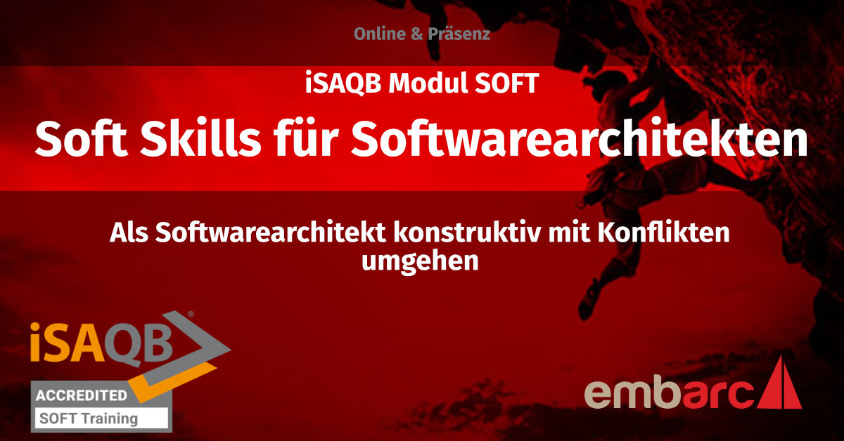 Soft Skills für Softwarearchitekt:innen - iSAQB Modul SOFT - embarc